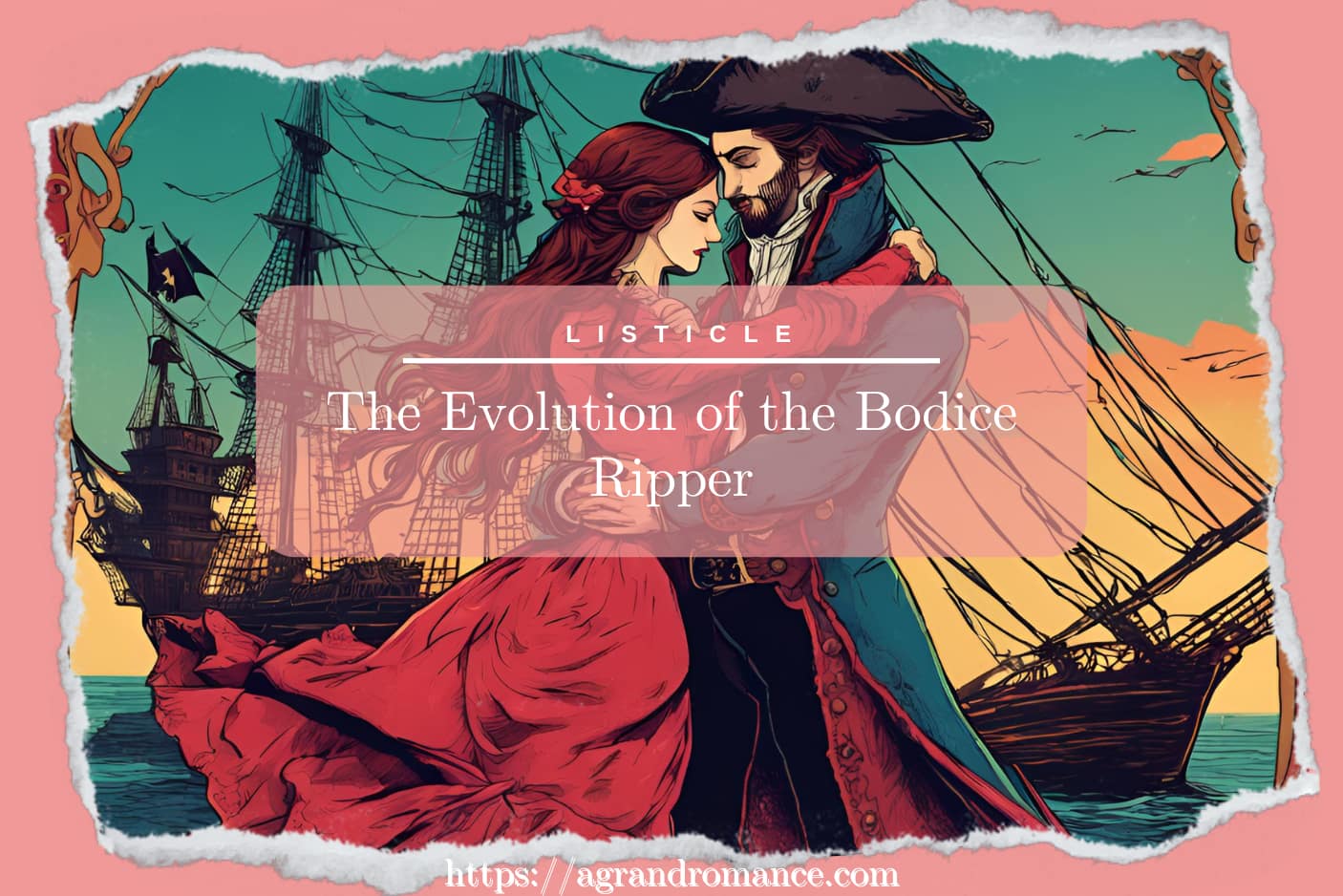 The Bodice Ripper A Journey Through Romance Novel History A Grand Romance