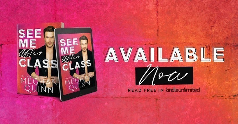 See Me After Class By Meghan Quinn Is Now Available A Grand Romance